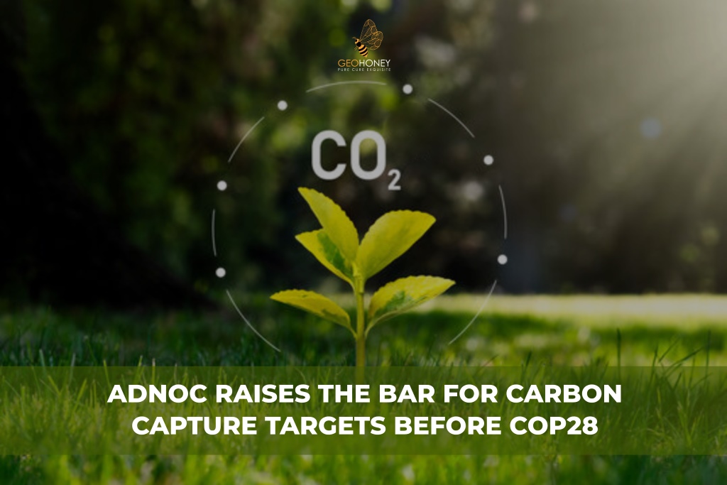ADNOC Raises The Bar for Carbon Capture Targets | Before COP28