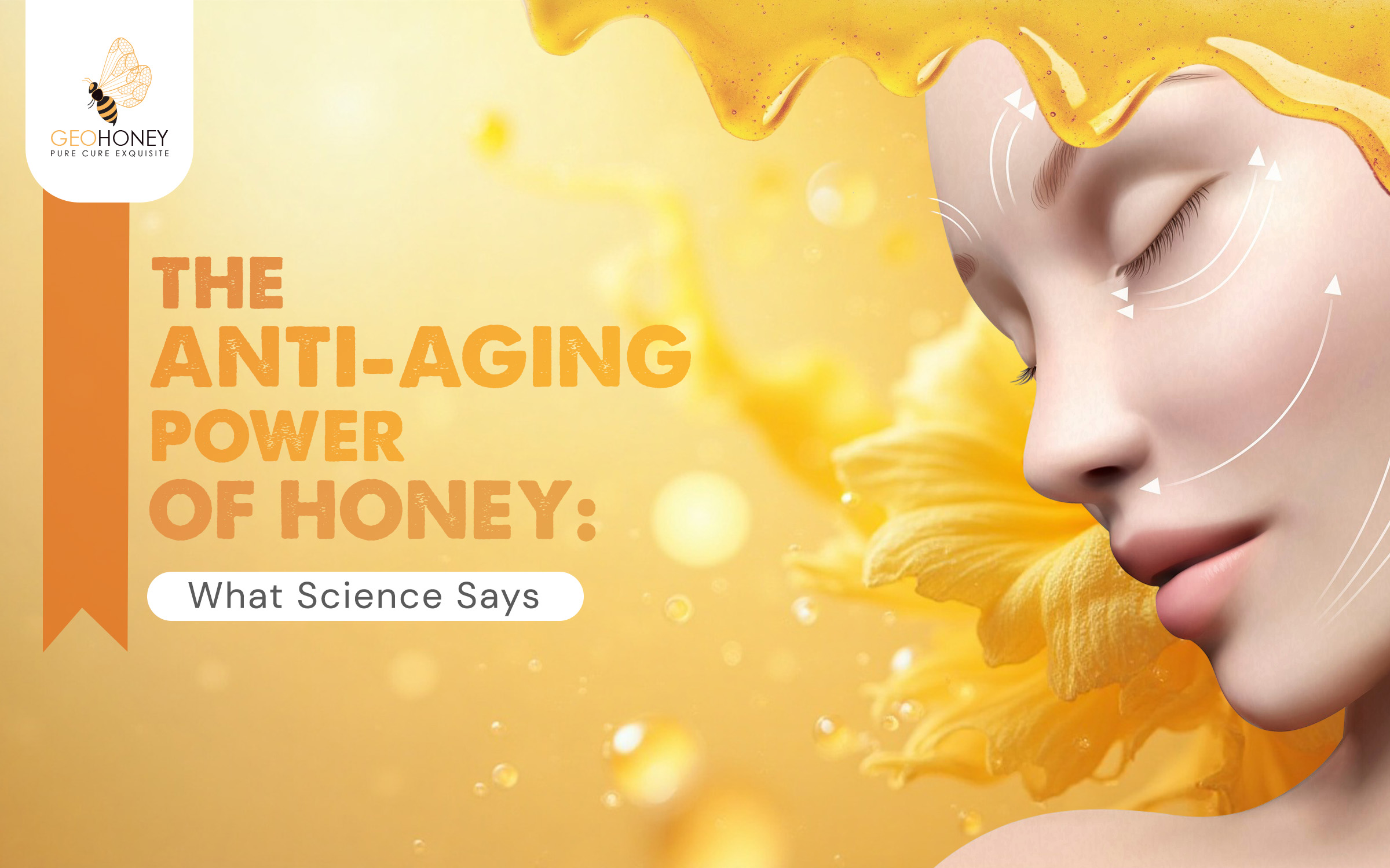 The Anti-Aging Power of Honey: What Science Says