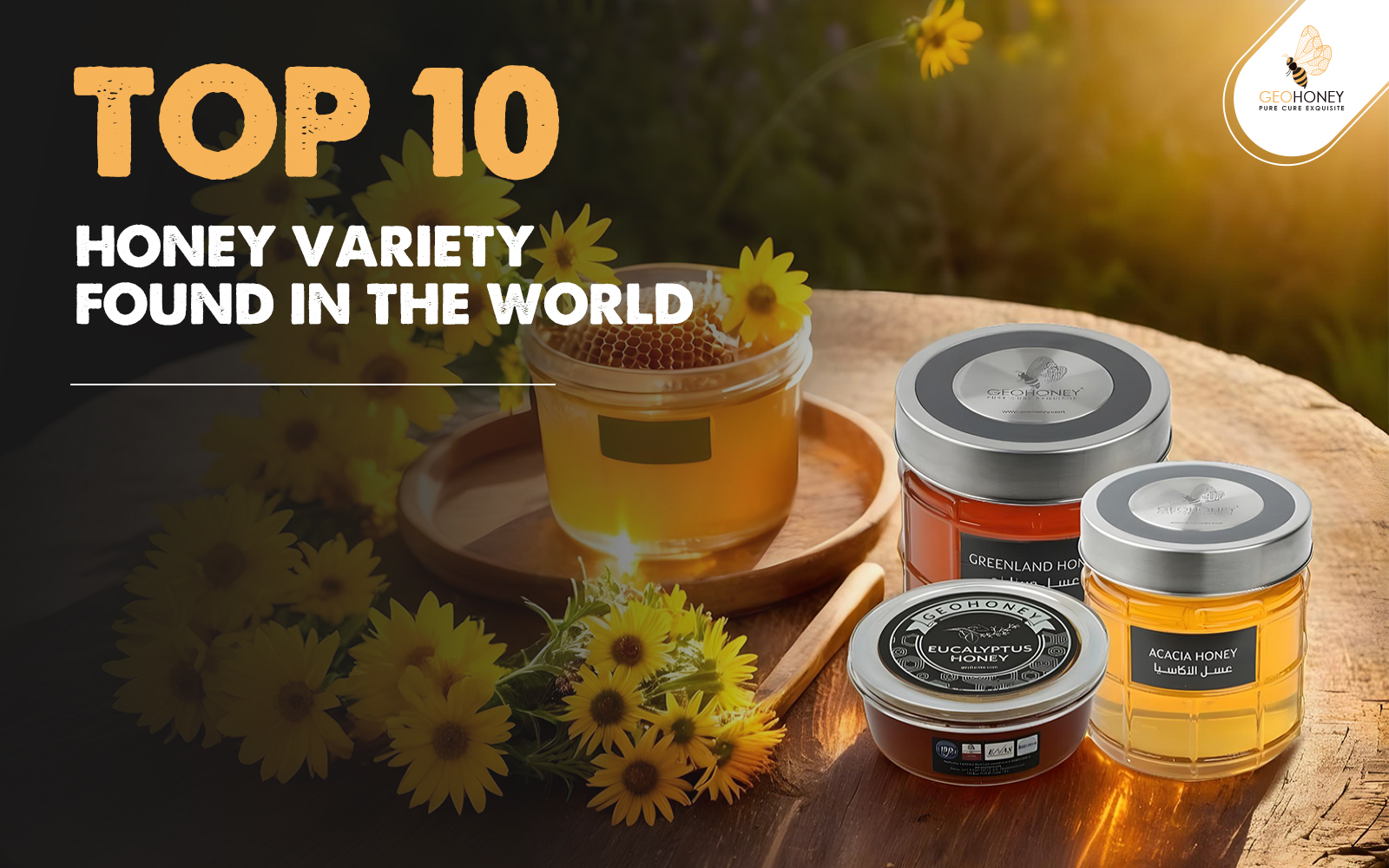 Top 10 Honey Types Found in the World