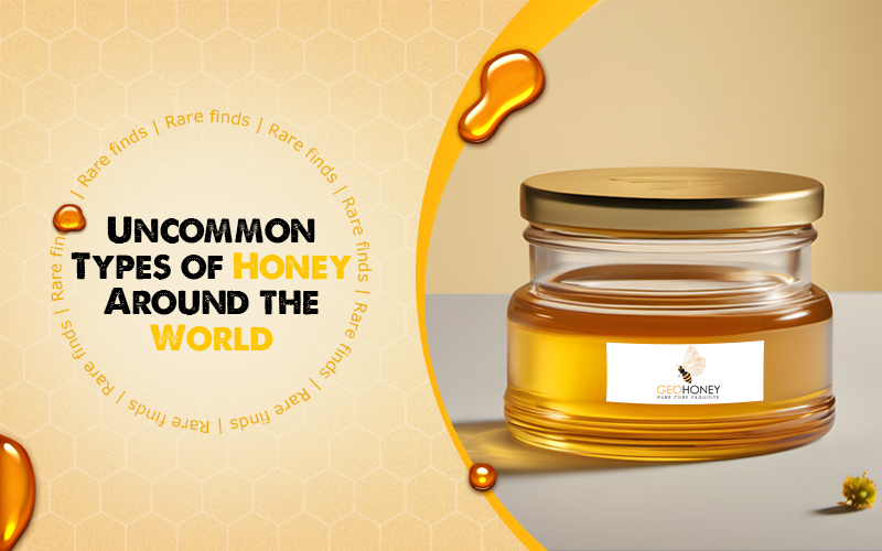 Rare & Unusual Honey Types Around the World